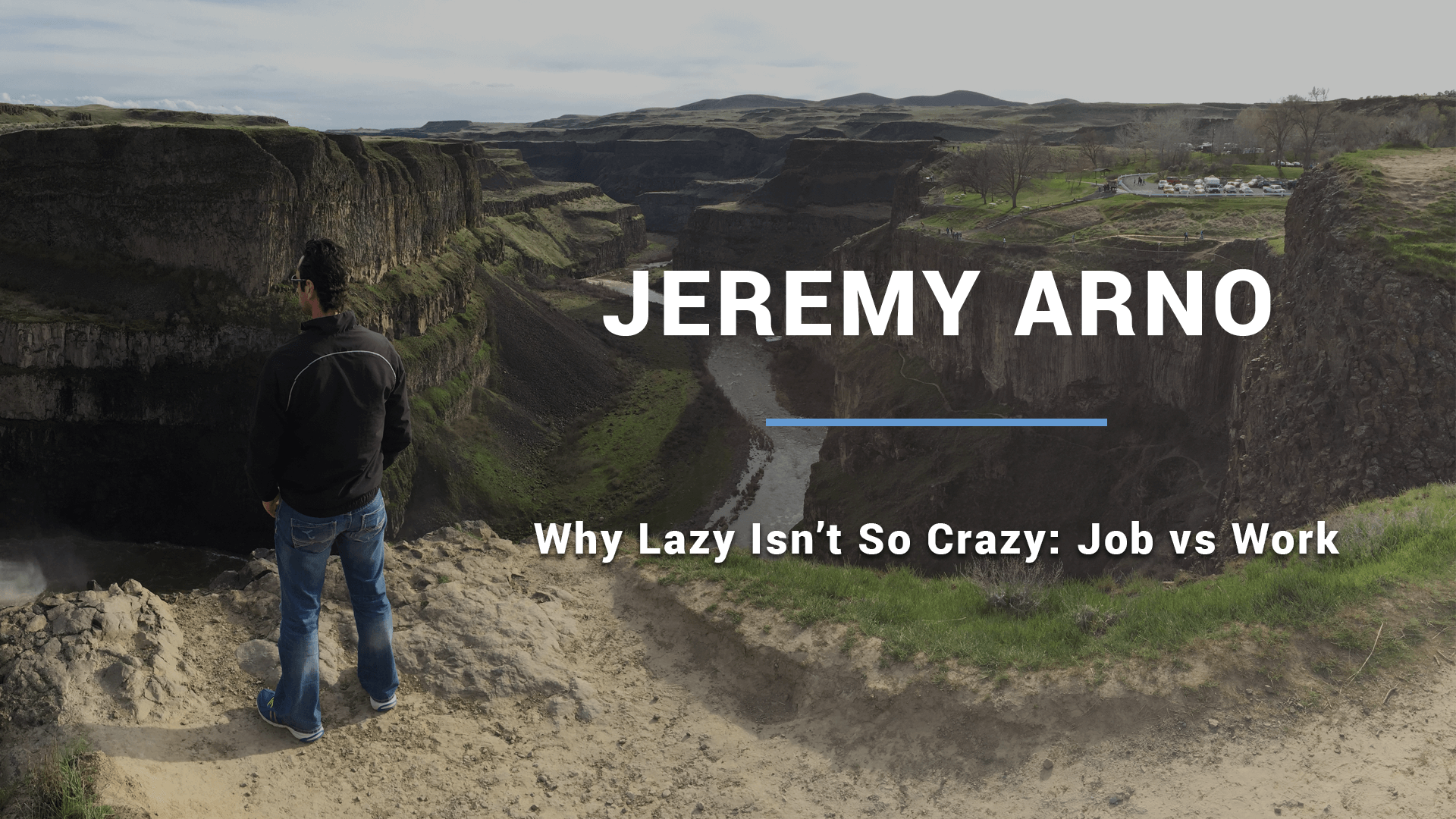 Why Lazy Isn't So Crazy: Job vs Work - Jeremy Arno